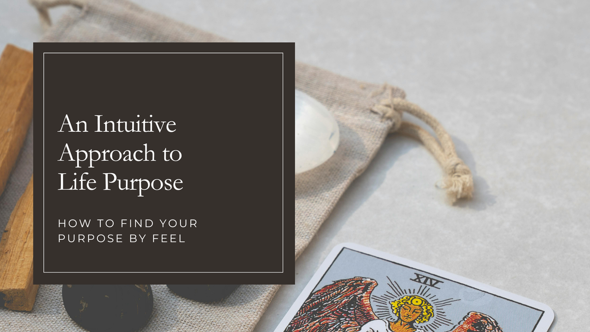 An Intuitive Approach to Life Purpose